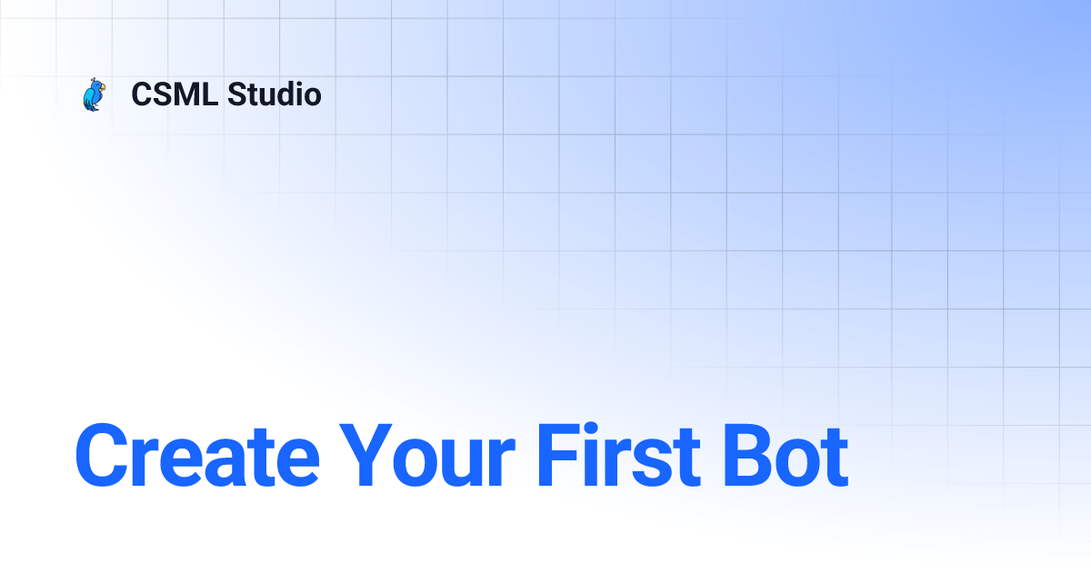 Create Your First Bot | CSML Studio