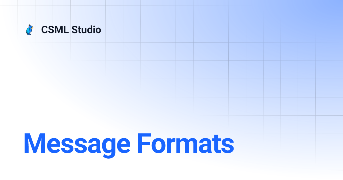 Message Formats | CSML Studio